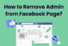 How to Remove Admin from Facebook Page?